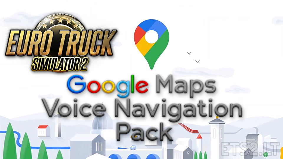 Google Maps Voice Navigation Pack 2 2 ETS2 Mods