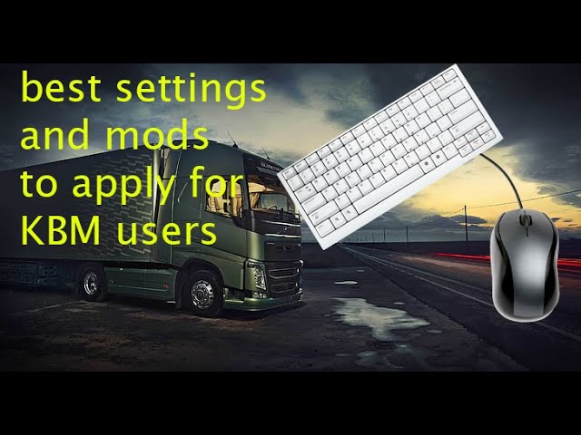 ETS 2 Improved Keyboard + Mouse for smoother controls 1.52 | ETS 2 mods