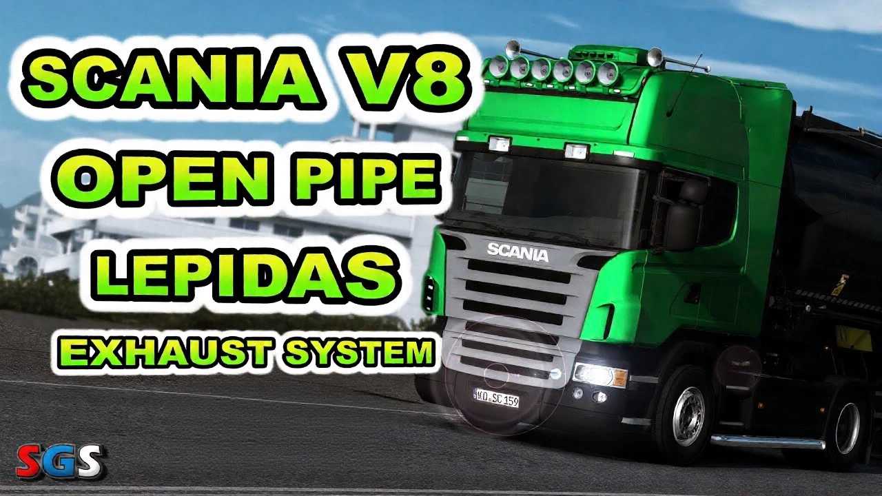 Scania V8 Open Pipe Lepidas Exhaust System v3.1 | ETS 2 mods